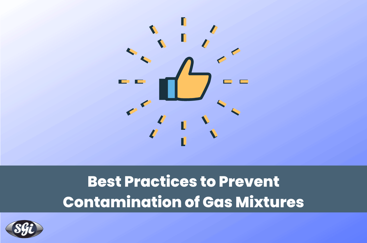 Best practices to prevent contamination of gas mixtures - Special Gas ...
